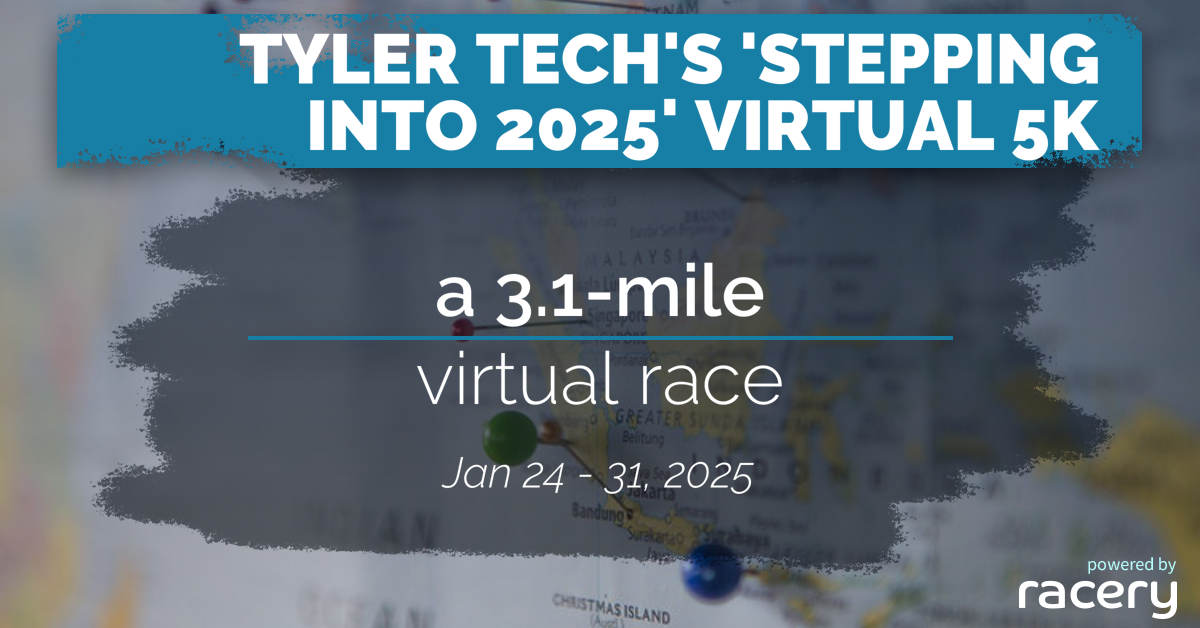 Tyler Tech's 'Stepping into 2025' Virtual 5k powered by Racery